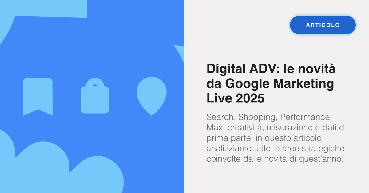 Digital ADV: le novità da Google Marketing Live 2025