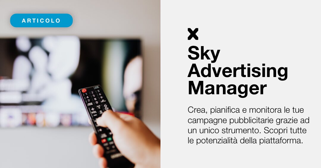 Sky Advertising Manager, come fare pubblicità su Sky